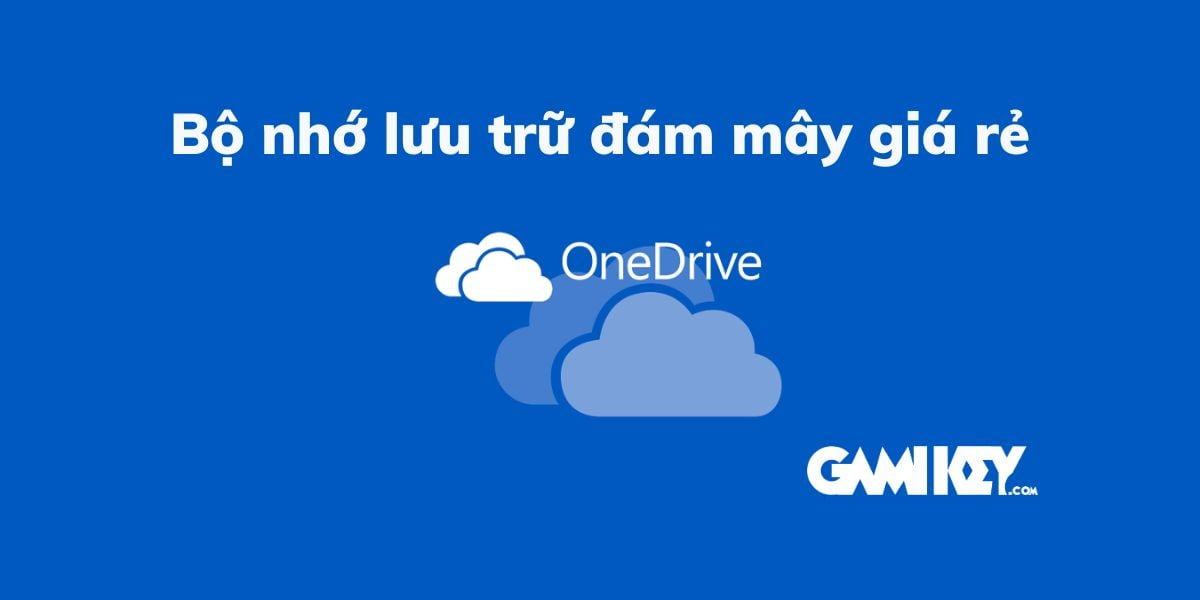 OneDrive 1TB dung lượng - Gamikey