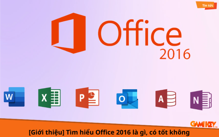 Giới thiệu về Office 2016 là gì?