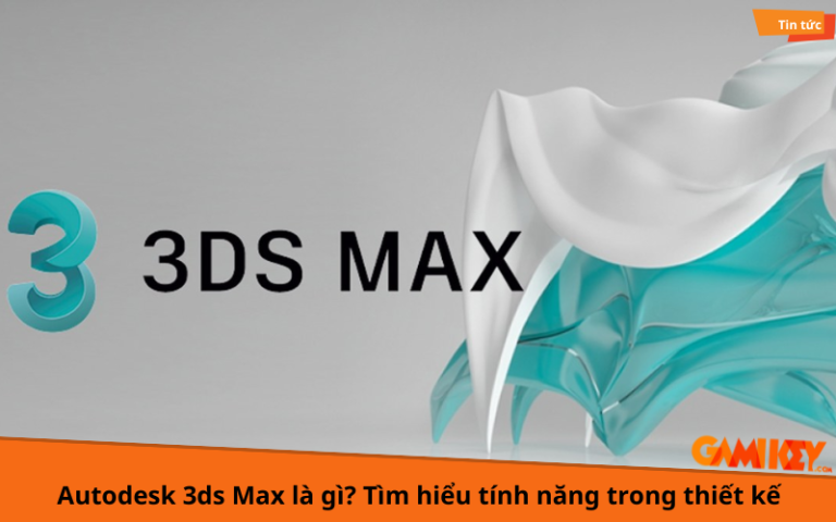 Autodesk 3ds Max là gì? Tính năng & ứng dụng của 3ds Max trong thiết kế